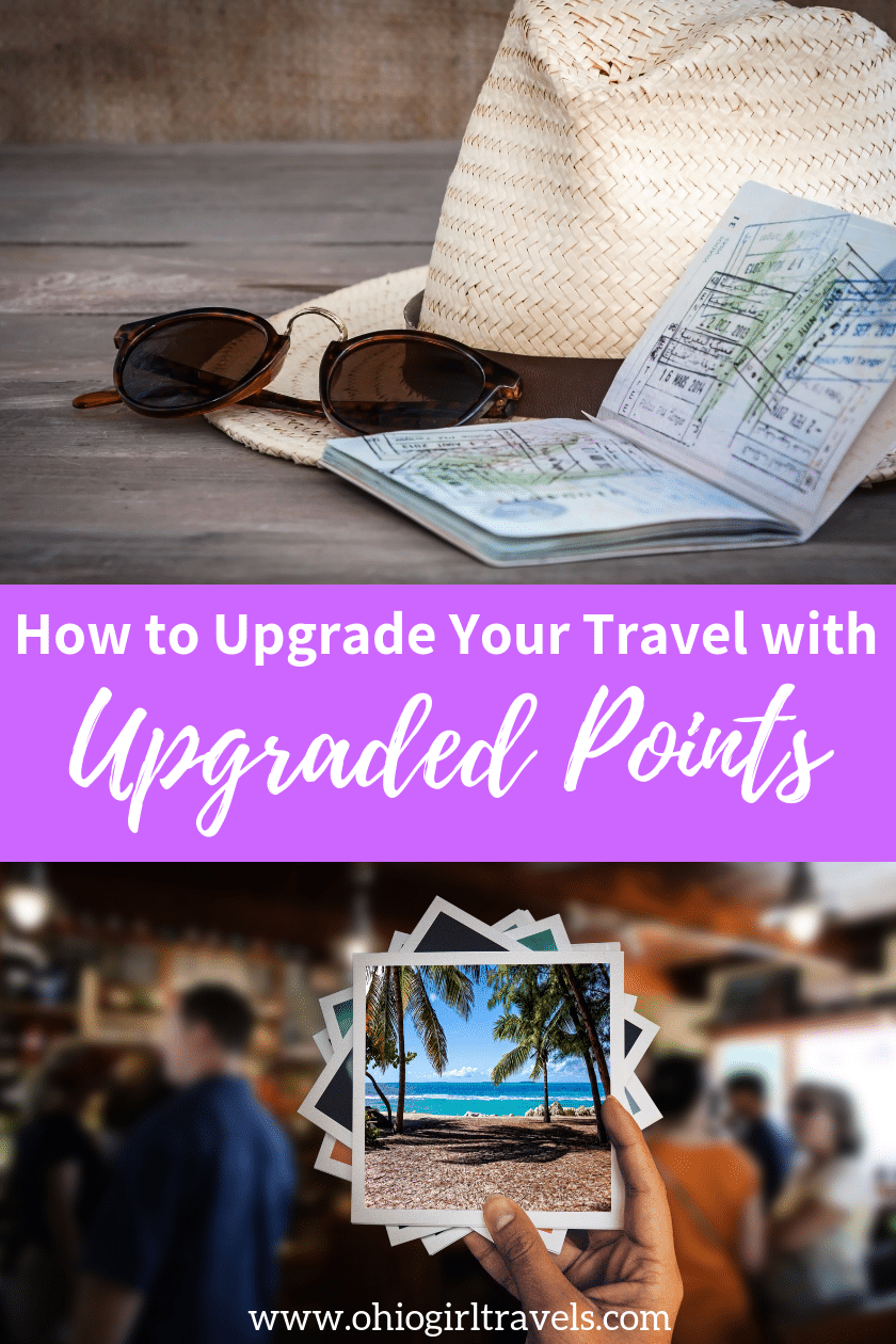 How To Upgrade Your Travel With Upgraded Points - Ohio Girl Travels